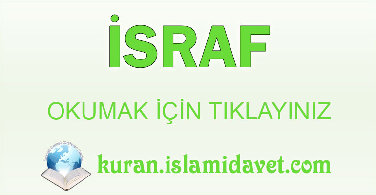 İSRAF - Kuranı Kerim Oku,Dinle,İzle,Görüntülü Hatim Seti